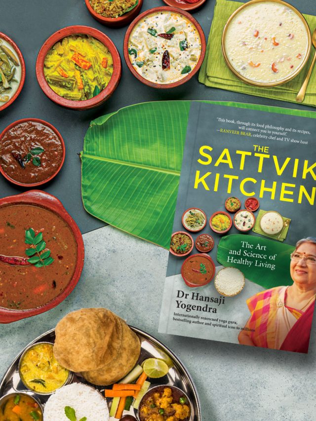 Excerpt From ‘The Sattvik Kitchen’ By Dr Hansaji Yogendra’s