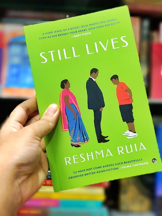 Reshma Ruia’s ‘Still Lives’ Exposes The Quiet Desperation Of Family ...