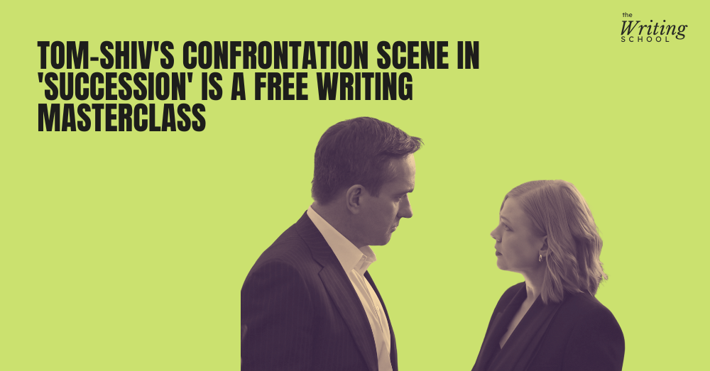 Tom-Shiv’s Confrontation Scene Is A Free Writing Masterclass